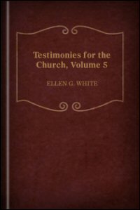 Testimonies for the Church, Volume 5 | Logos Bible Software