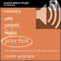 Pray First: Audio Bible Studies: The Transformative Power of a Life ...