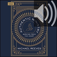 Authentic Ministry: Serving from the Heart (audio) | Logos Bible Software