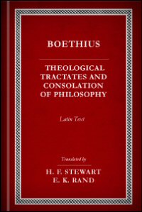 Boethius: The Theological Tractates and the Consolation of Philosophy ...