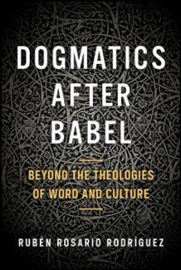 Dogmatics after Babel: Beyond the Theologies of Word and Culture - Verbum
