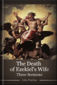 The Death of Ezekiel’s Wife: Three Sermons | Logos Bible Software