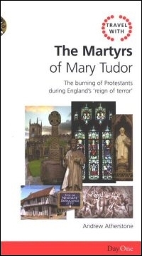 Travel with the Martyrs of Mary Tudor: The Burning of Protestants ...