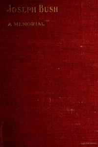 Joseph Bush : a memorial | Logos Bible Software