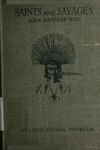 Saints and savages. Brazil's Indian problem | Logos Bible Software