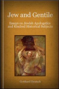 Jew and Gentile: Essays on Jewish Apologetics and Kindred Historical ...