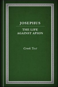 The Life, Against Apion: Greek Text | Logos Bible Software