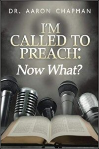 I'm Called to Preach: Now What!: A User Guide to Effective Preaching ...