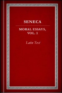 Seneca Moral Essays, Volume I: Latin Text | Logos Bible Software