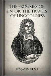 The Progress of Sin, or The Travels of Ungodliness | Logos Bible Software