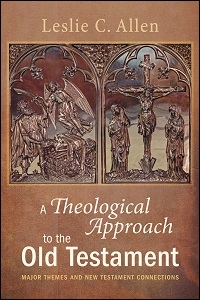 A Theological Approach to the Old Testament: Major Themes and New ...