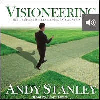 Visioneering: God’s Blueprint for Developing and Maintaining Vision ...