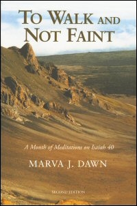 To Walk and Not Faint: A Month of Meditations on Isaiah 40 | Logos ...