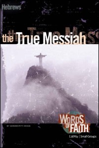 Words of Faith Series: Hebrews: The True Messiah | Logos Bible Software