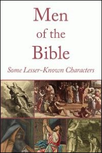 Men of the Bible: Some Lesser-Known Characters | Logos Bible Software