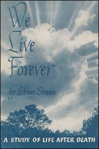 We Live Forever: A Study of Life After Death | Logos Bible Software