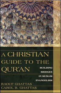 A Christian Guide to the Qur'an: Building Bridges in Muslim Evangelism ...
