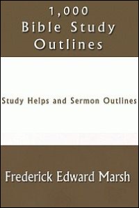 1,000 Bible Study Outlines: Study Helps and Sermon Outlines - Verbum