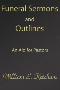 Funeral Sermons and Outlines: An Aid for Pastors - Verbum
