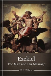Ezekiel: The Man and His Message | Logos Bible Software